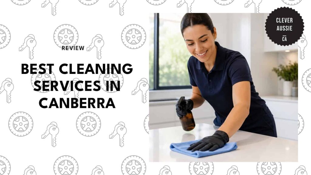 Top 5 Cleaning Services in Canberra for Your Home [2026]